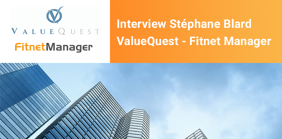 Interview Stéphane Blard - ValueQuest et Fitnet Manager - Fitnet Manager